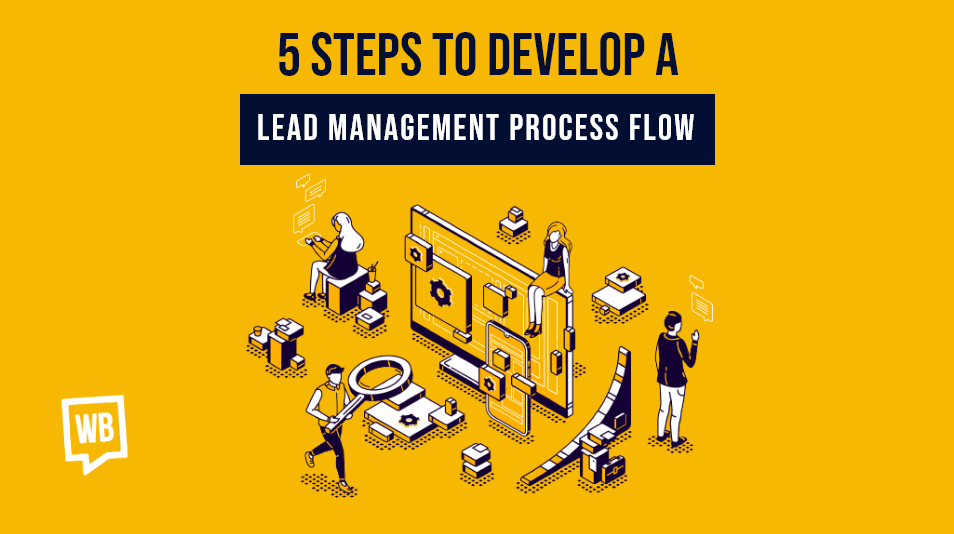 5 Steps to Develop a Lead Management Process Flow