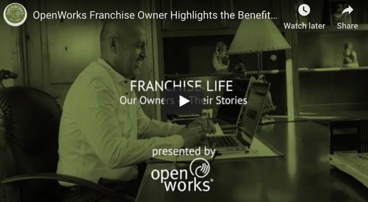 OpenWorks Franchise Owner Highlights the Benefits of Franchising ...