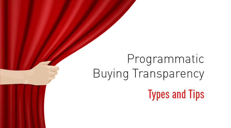 How to Evaluate Programmatic Buying Transparency - Types and Tips ...