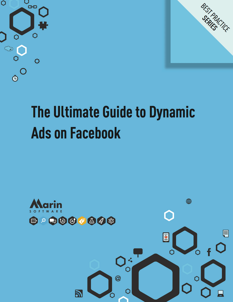 The Ultimate Guide to Dynamic Ads on Facebook | Marin Software Blog
