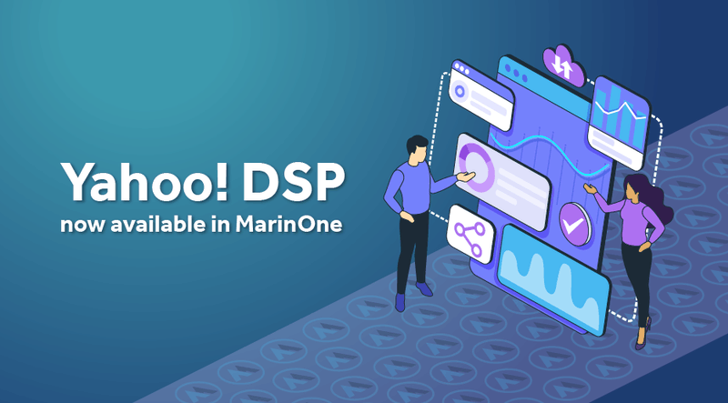 Yahoo! DSP now available in MarinOne | Marin Software Blog