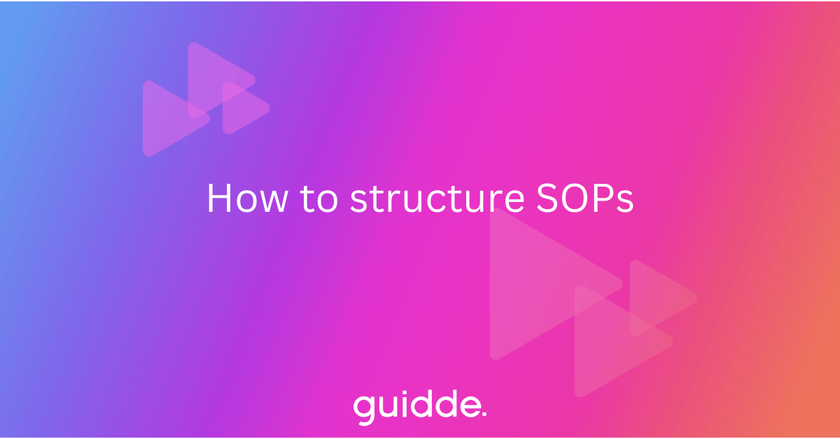 How to structure SOPs (Standard Operating Procedure) | Guidde