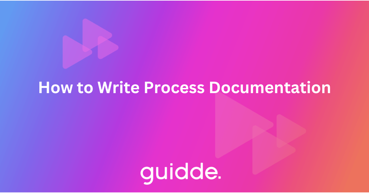 How to Write Process Documentation | Guidde
