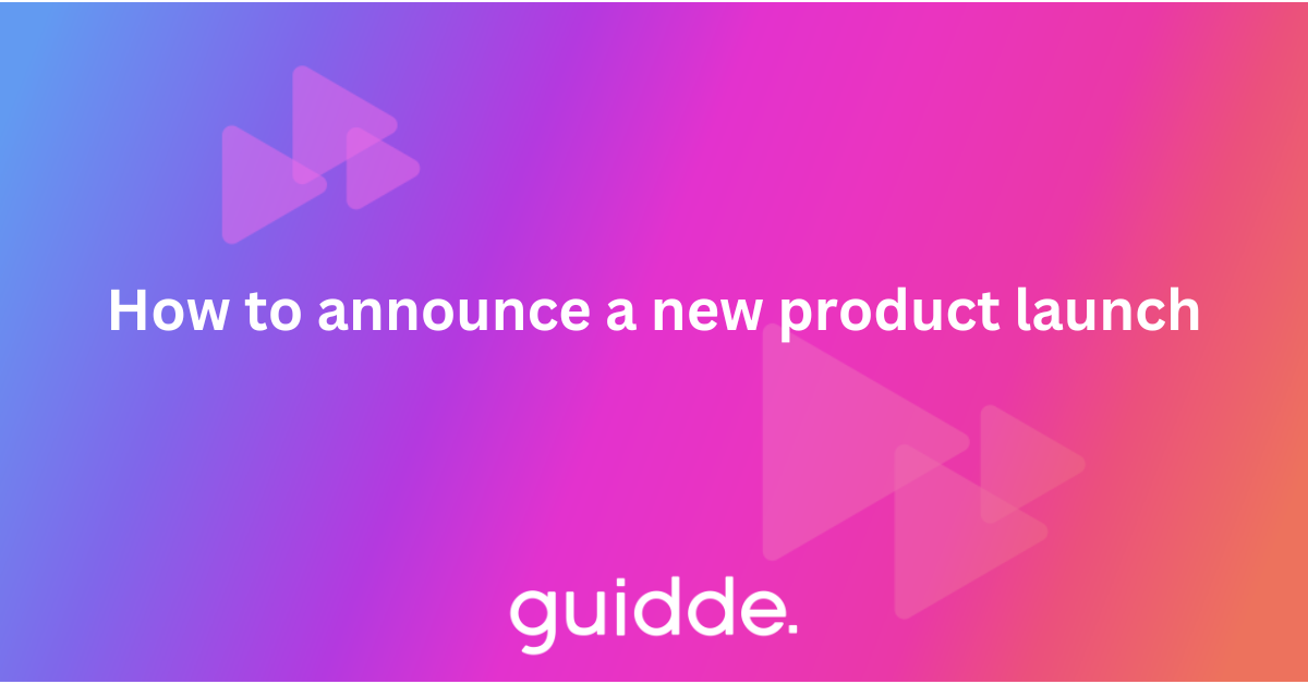 How to announce a new product launch | Guidde