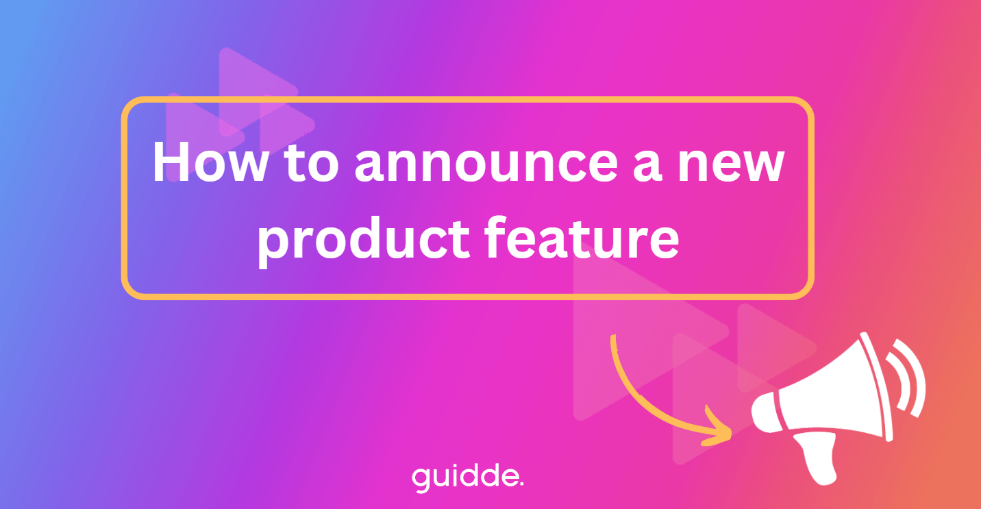 How to announce a new product feature | Guidde