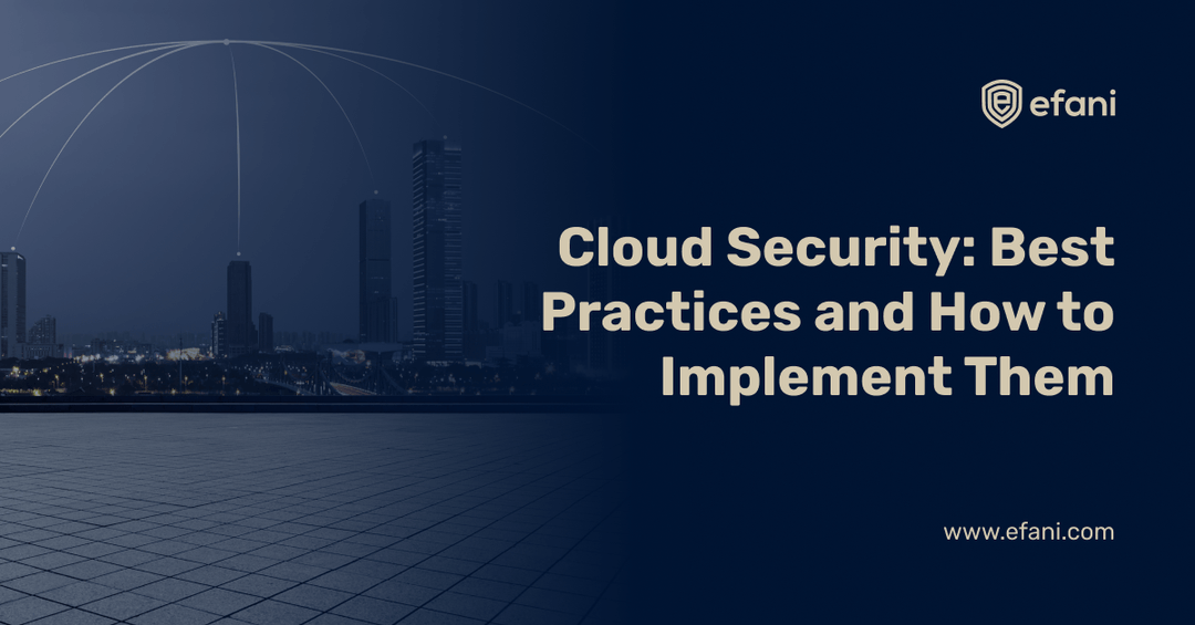 Cloud Security: Best Practices and How to Implement Them