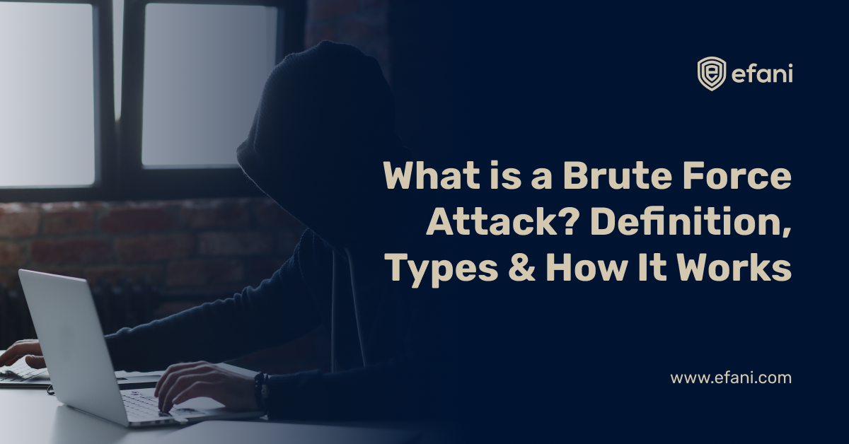 A Guide to Brute Force Attack? Definition, Types, & How It Works