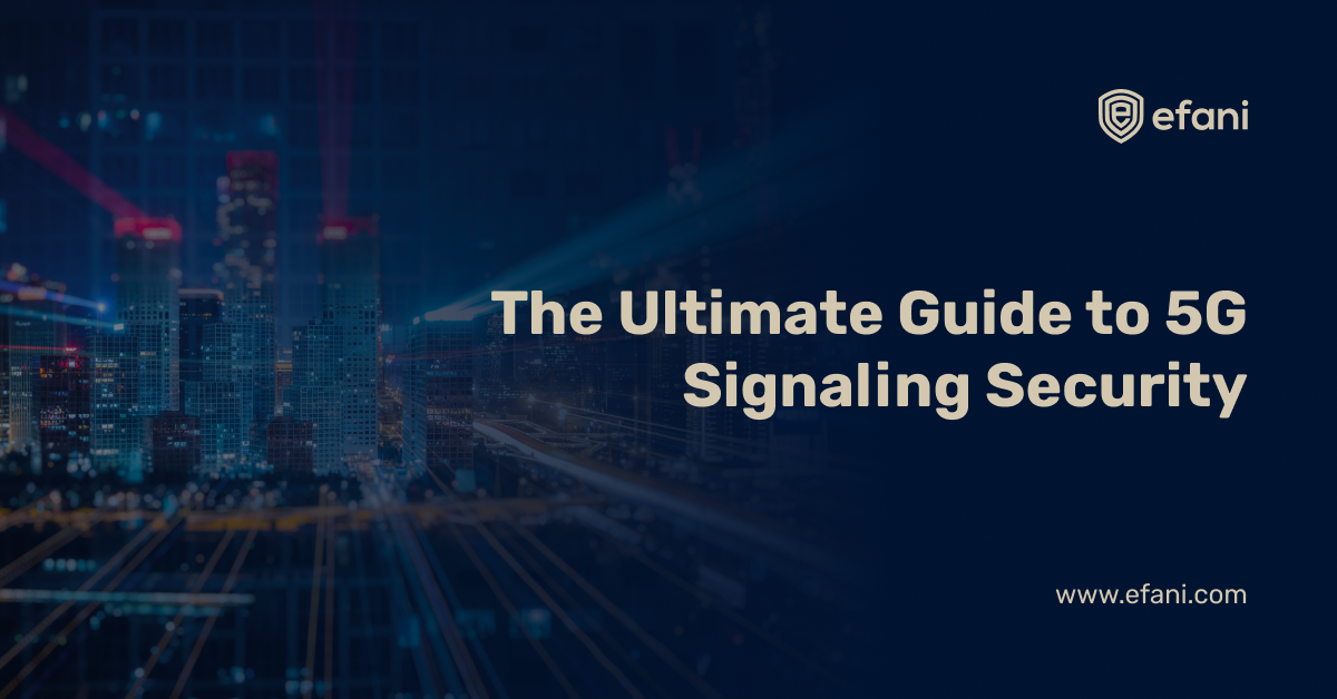 The Ultimate Guide to 5G Signaling Security