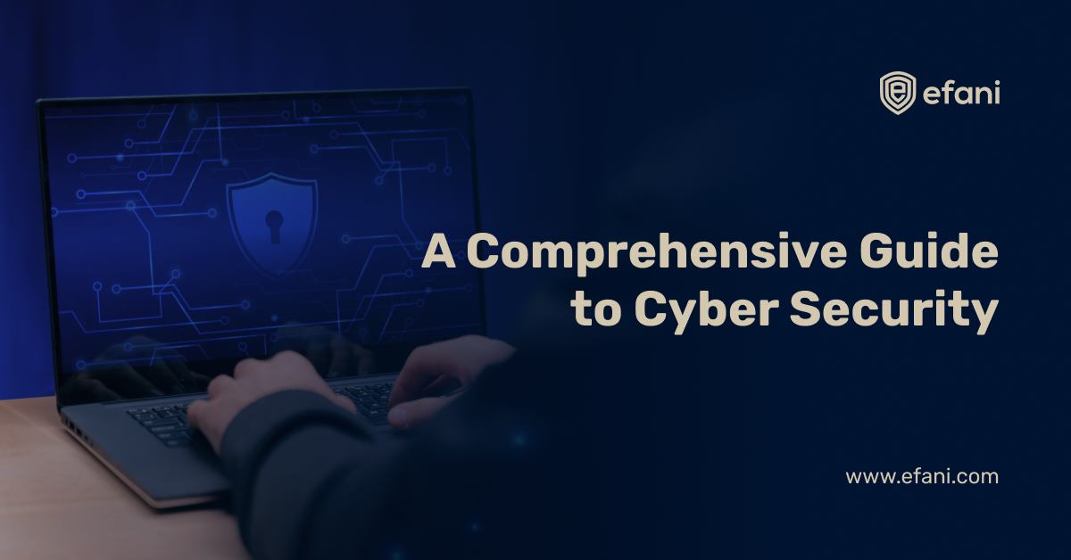 A Comprehensive Guide to Cyber Security