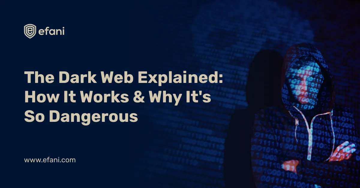 The Dark Web Explained: How It Works & Why It's So Dangerous