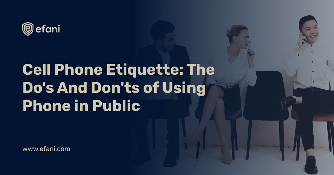 Cell Phone Etiquette: The Do's And Don'ts of Using Phone in Public