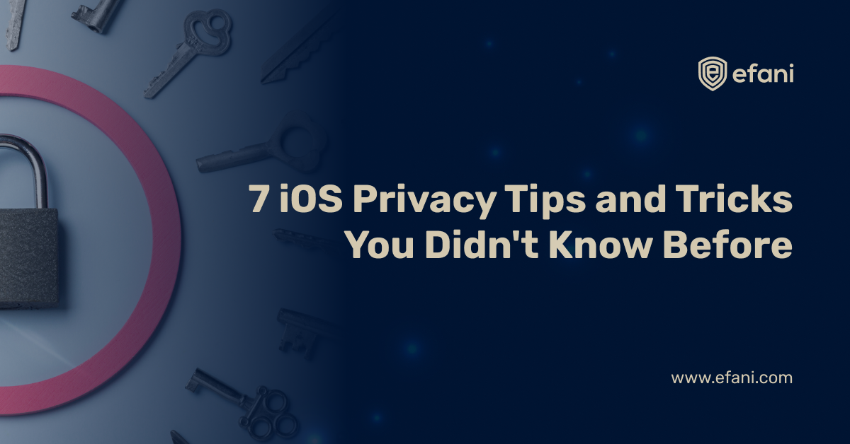 7 iOS Privacy Tips and Tricks You Didn't Know Before