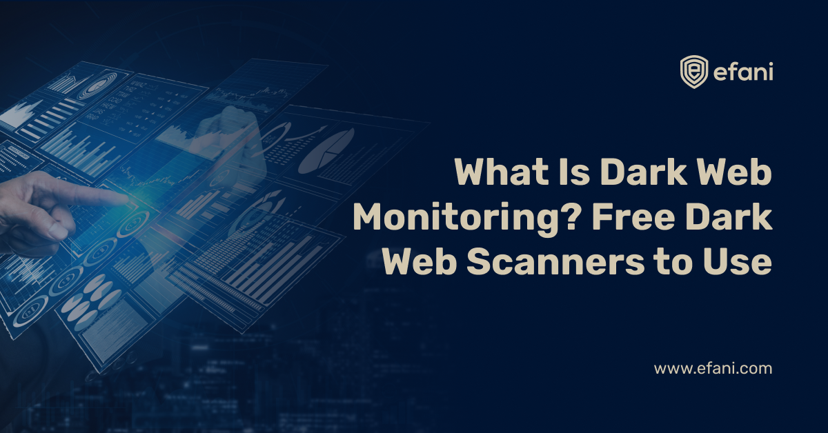 What is Dark Web Monitoring? Free Dark Web Scanners to Use
