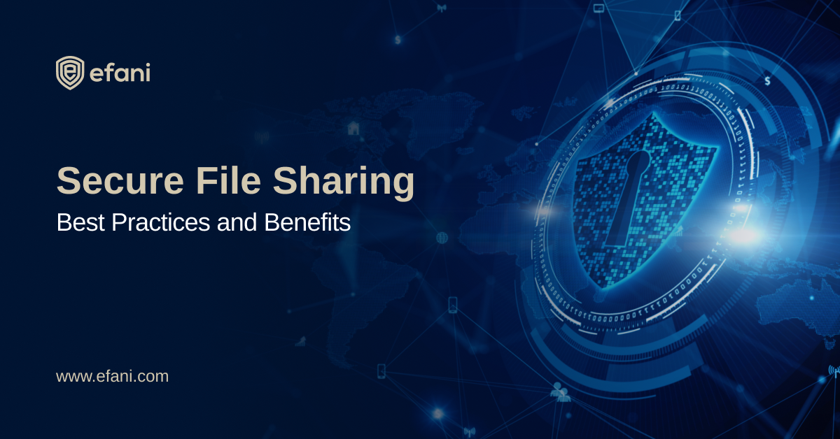 What is Secure File Sharing, Best Practices, and Benefits