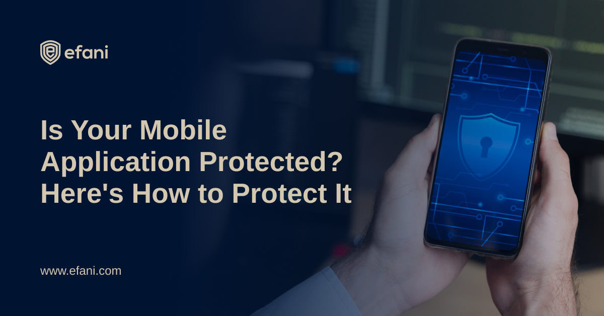 Is Your Mobile Application Protected? Here's How to Ensure Mobile App ...