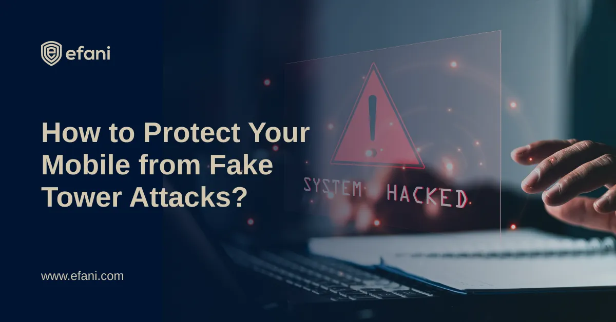 How to Secure Your Phone from Fake Tower Attacks?