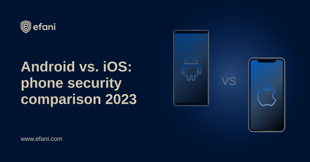 Android vs. iOS: Phone security Comparison 2023