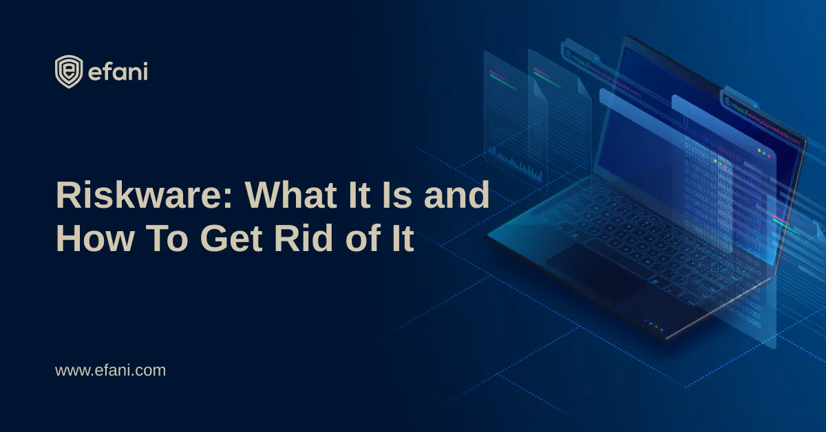 What Is Riskware How To Detect Prevent And Remove Riskware