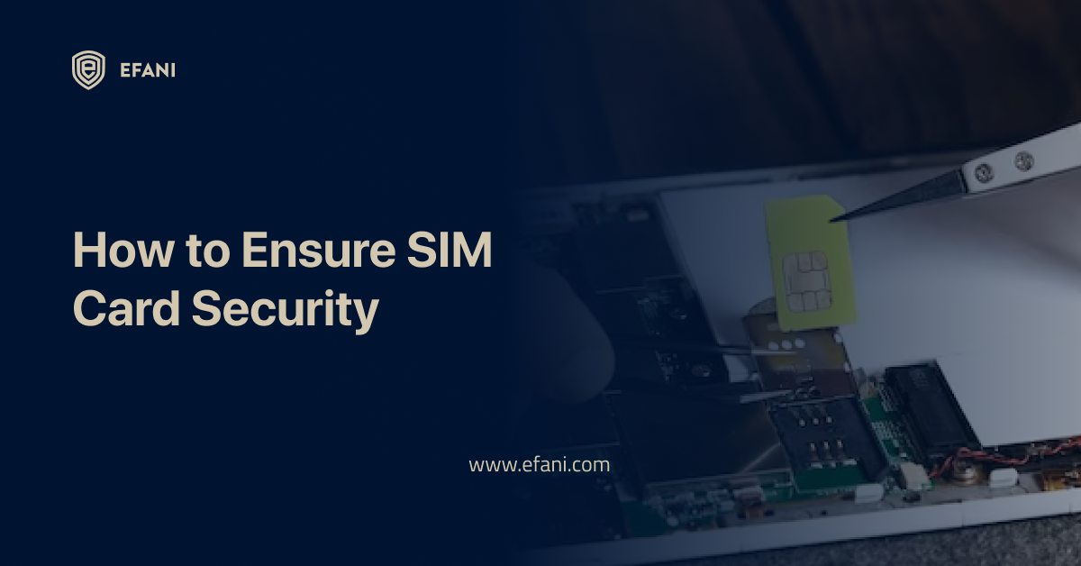 10 Tips to Ensure SIM Card Security (eSIM + Physical SIM)