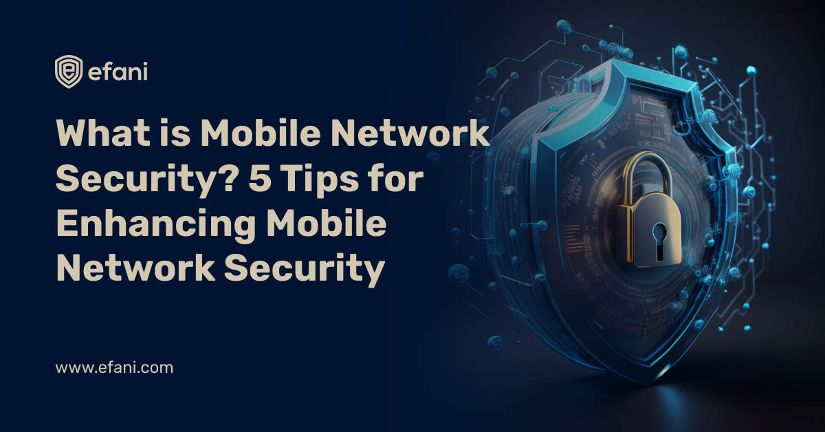 What is Mobile Network Security? Useful Tips for Enhancing Mobile ...