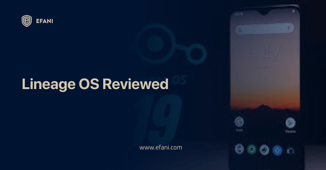 How to Install, Customize, and Optimize Lineage OS - Lineage OS Reviewed