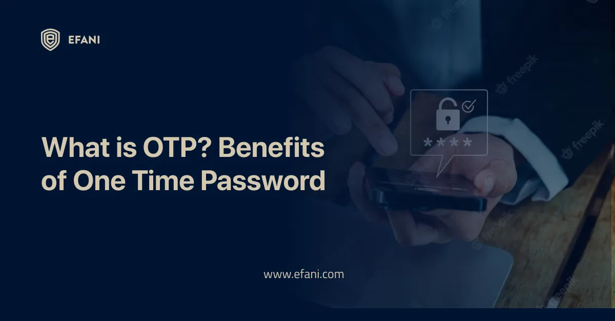 What is OTP? Types, Risks, Benefits, and Best Practices of OTP