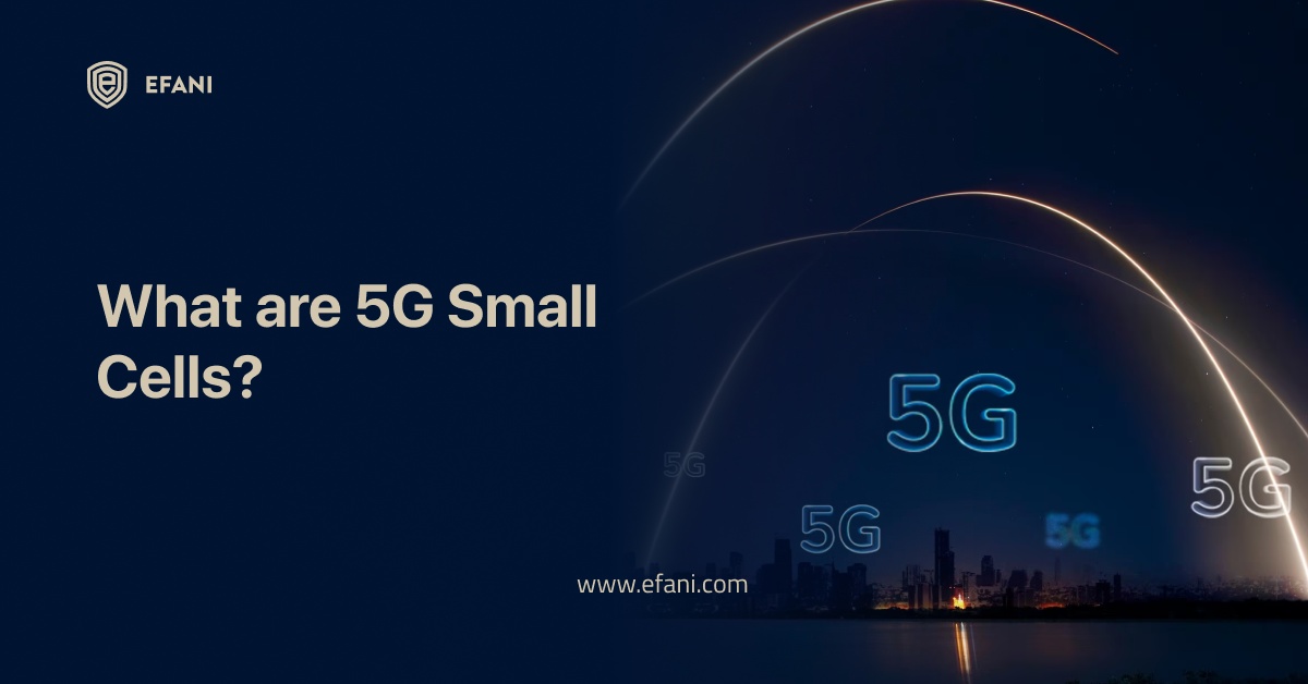What are 5G Small Cells? How Do They Work