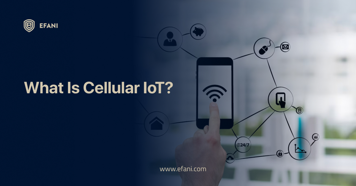 What Is Cellular Iot Advantages Of Cellular Iot For Businesses