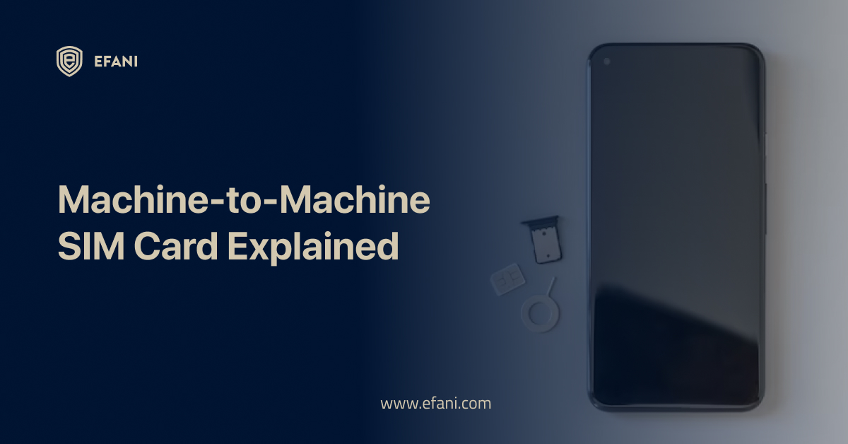 Machine-to-Machine SIM Card: Benefits, Key Features, Best Practices ...