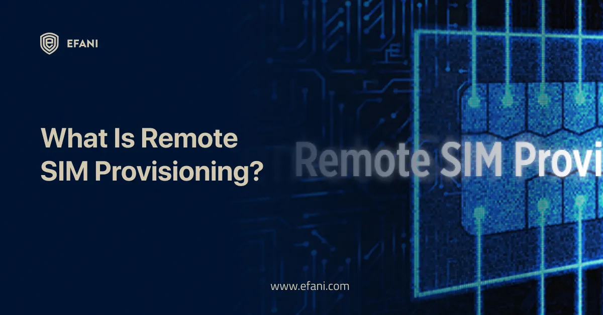 What is Remote SIM Provisioning? How is It Changing the Mobile Network ...