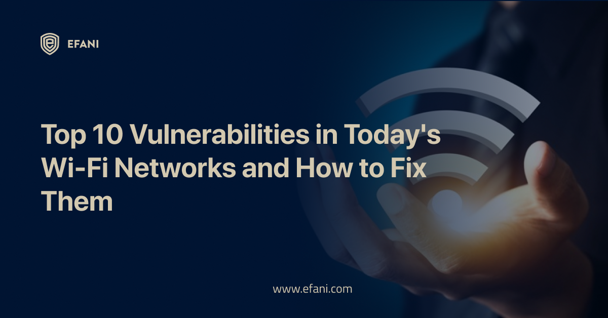 Top 10 Wi-Fi Network Vulnerabilities and Solutions for Improved Security