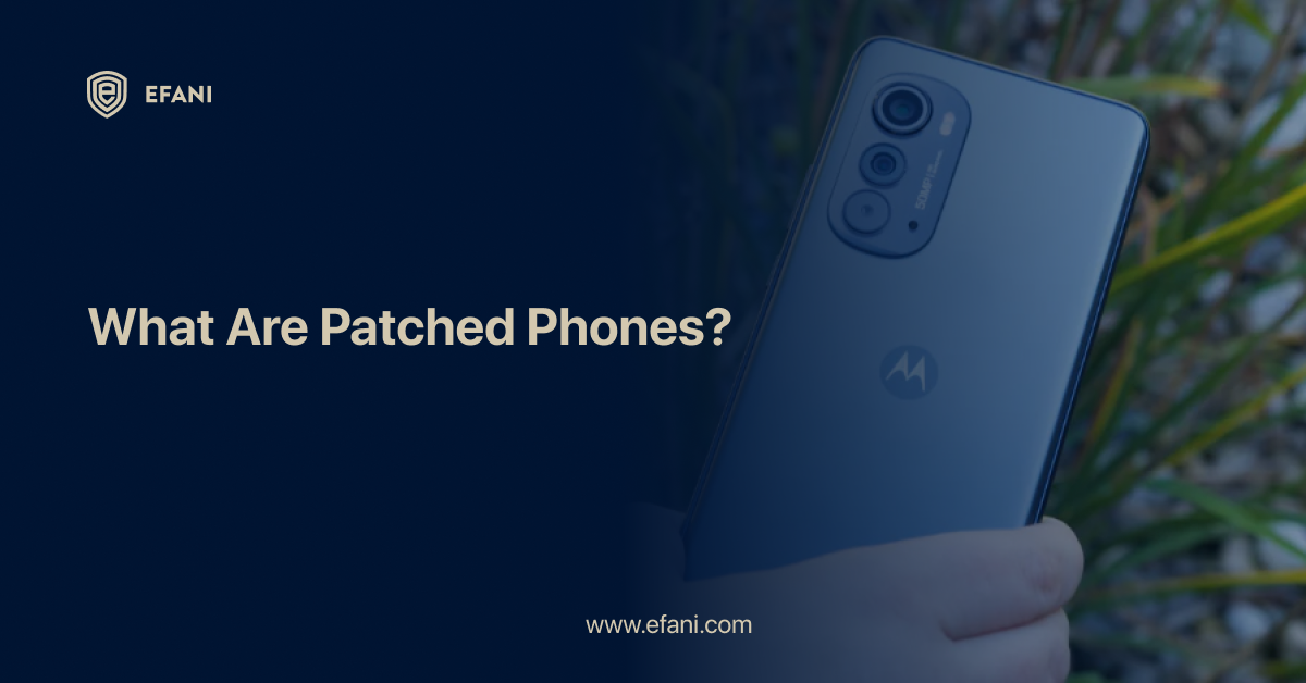What Are Patched Phones: Are They Safe?