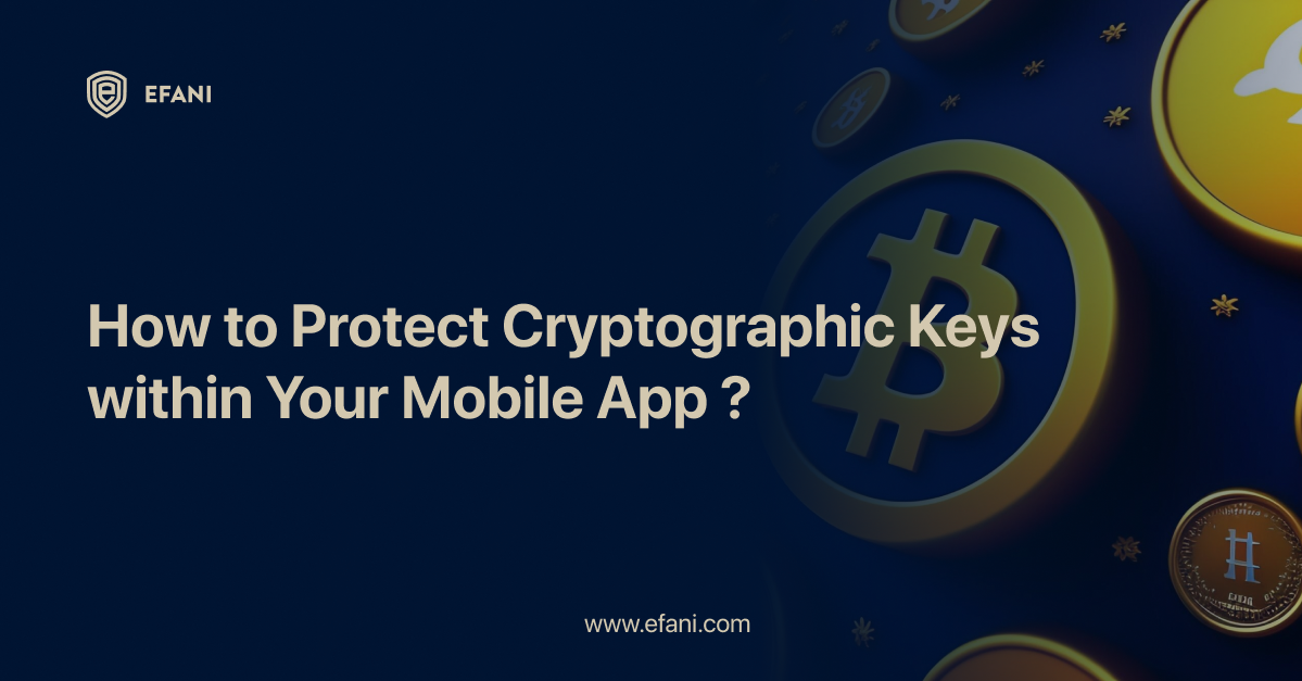How to Protect Cryptographic Keys within Your Mobile App