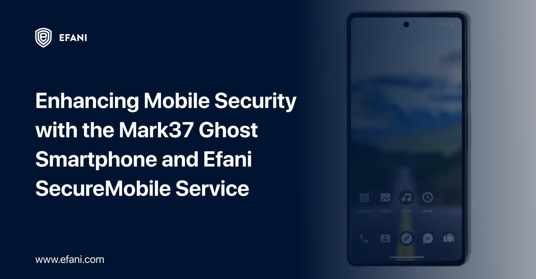 Innovative Security Solutions: The Mark37 Ghost Smartphone and Efani ...