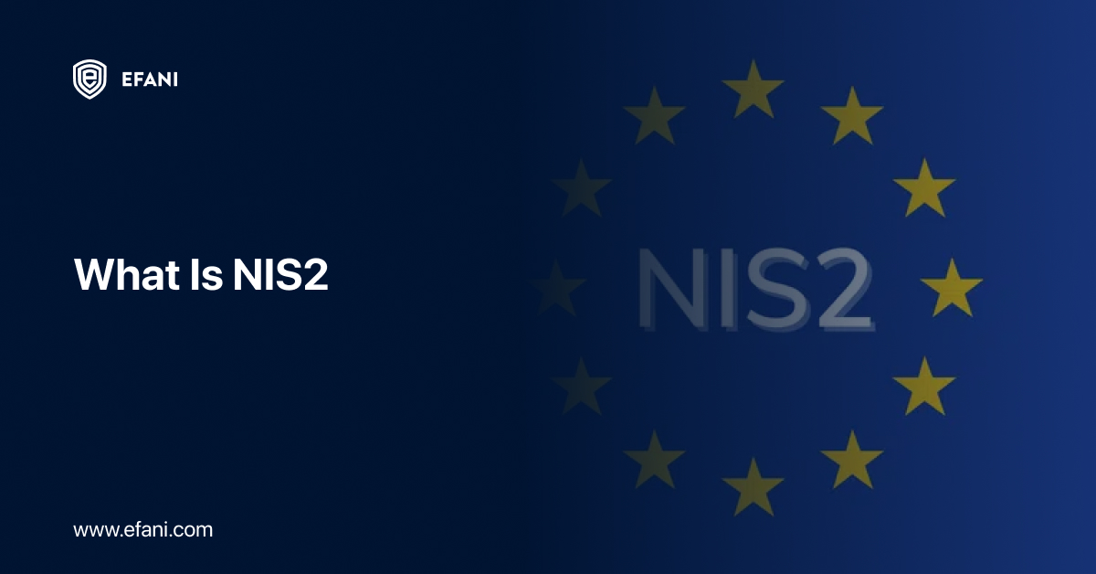NIS2 Directive; What Is It, Who It Effects, How to Comply to It?