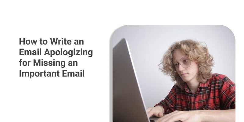 How to Write an Email Apologizing for Missing an Important Email | Routine