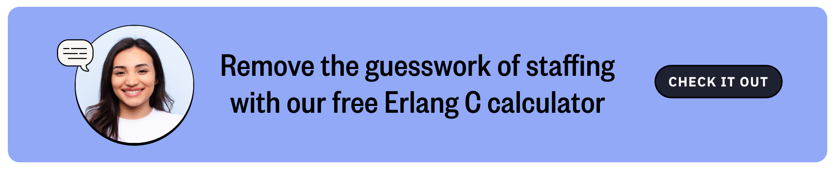 How to use Erlang C to effectively plan call center staffing