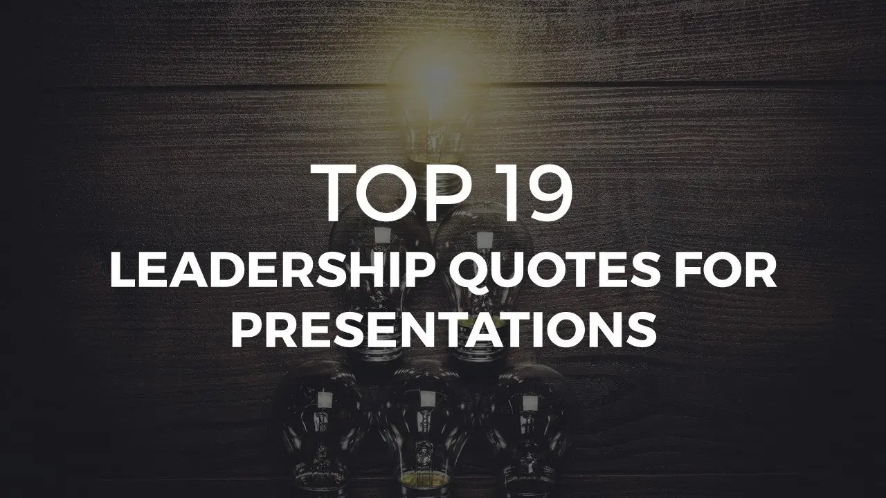 Top 19 Leadership Quotes For Presentations