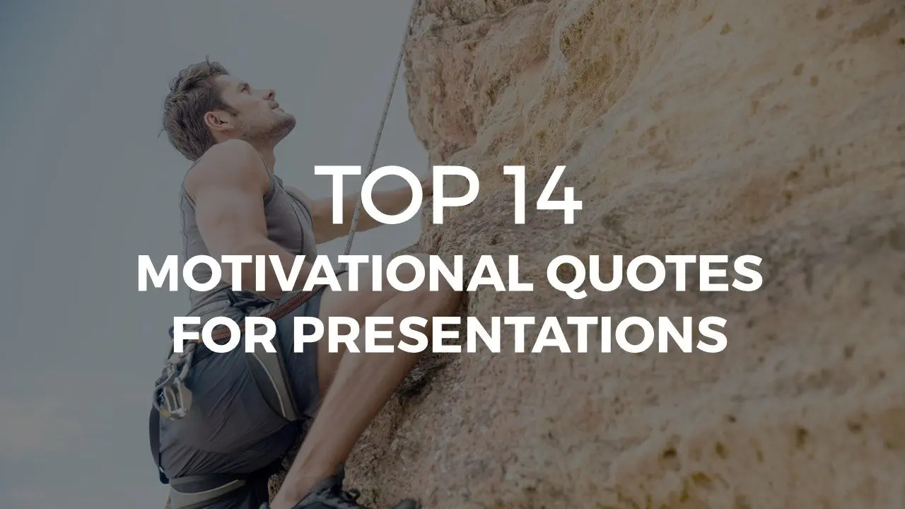 Top 14 Motivational Quotes For Presentations