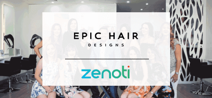 Epic Hair Designs Moves to Zenoti for Advanced Analytics Capabilities