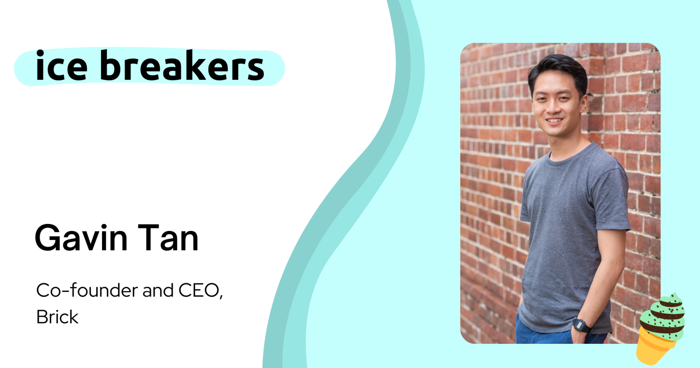 Ice Breakers with Gavin Tan