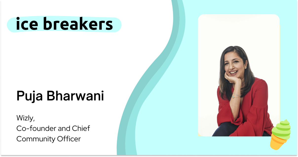 Ice Breakers with Puja Bharwani