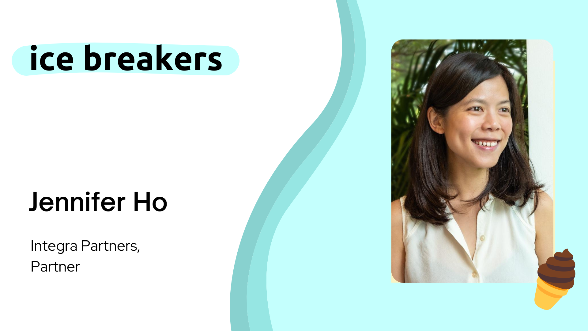 Ice Breakers with Jennifer Ho