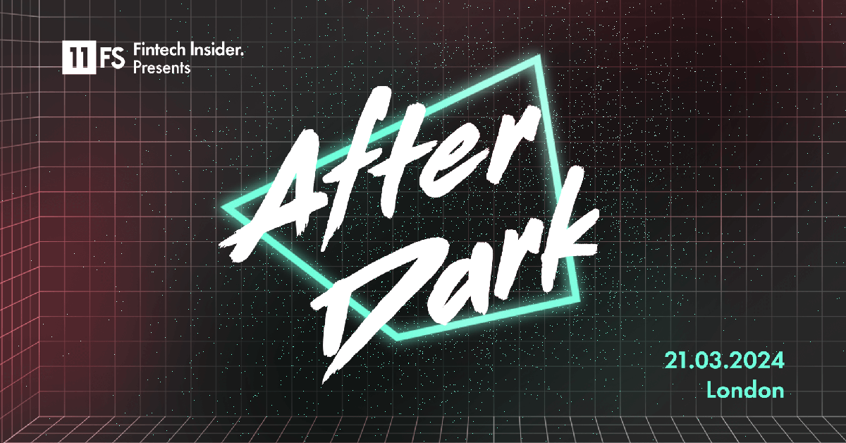 11:FS Fintech Insider presents: After Dark