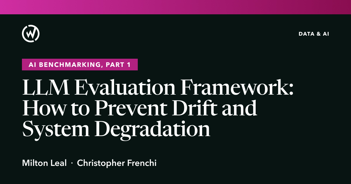 LLM Evaluation Framework: How to Prevent Drift and System Degradation