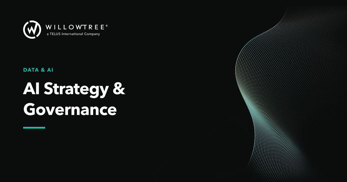 AI Strategy, Governance, and Risk Management | WillowTree