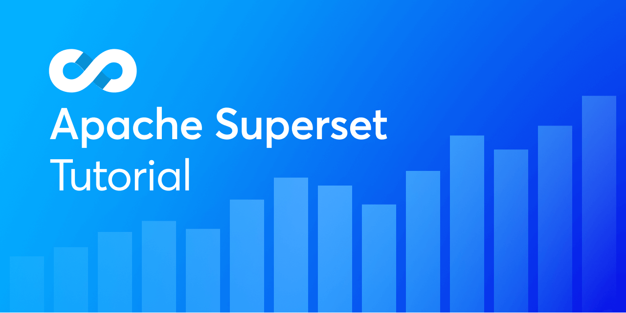 Apache Superset Tutorial | Censius Blog