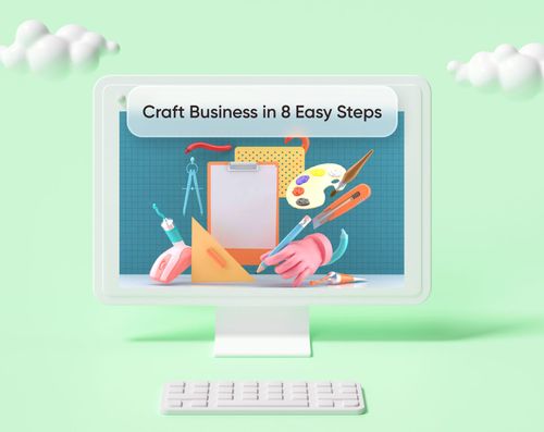 How to Start a Successful Craft Business in 8 Easy Steps [2023]