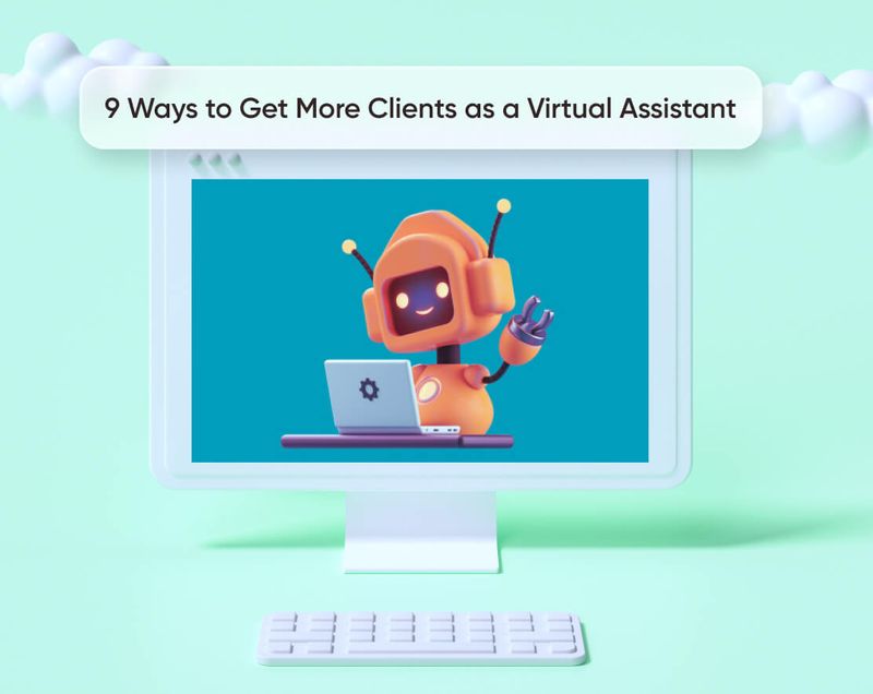 9 Ways to Get More Clients as a Virtual Assistant in 2023