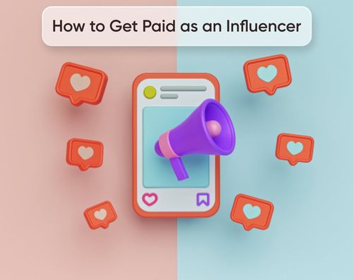10 Best Ways to Get Paid as an Influencer + Expert Tips [2023]
